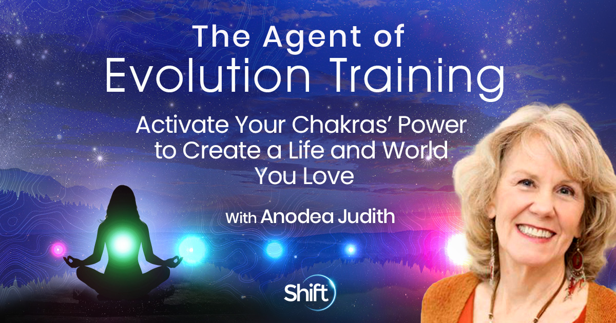 The Agent of Evolution Training with Anodea Judith | The Shift Network
