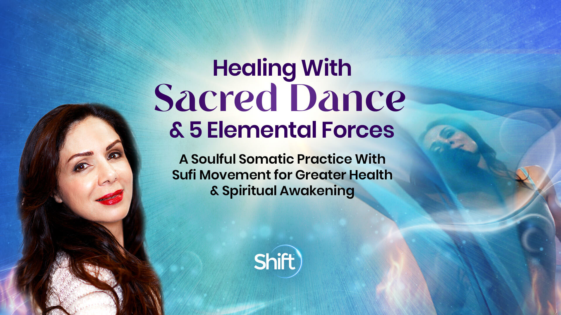 Healing With Sacred Dance & 5 Elemental Forces | The Shift Network