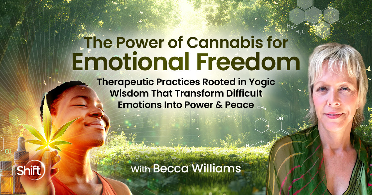 The Power of Cannabis for Emotional Freedom with Becca Williams | The ...