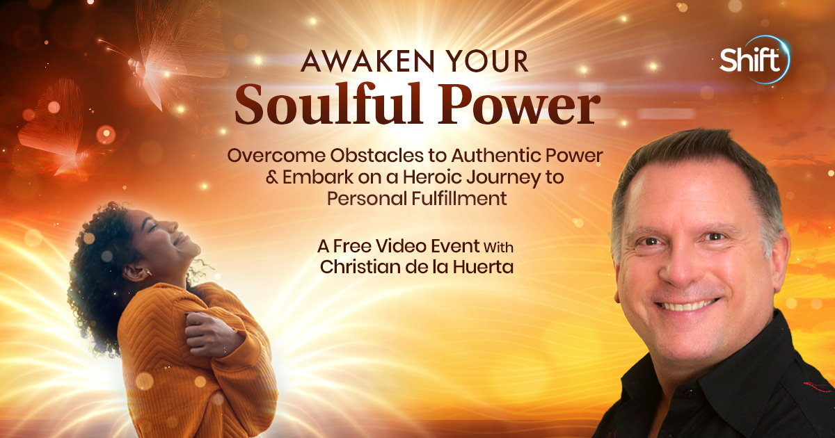 Awaken Your “Soulful Power” | The Shift Network