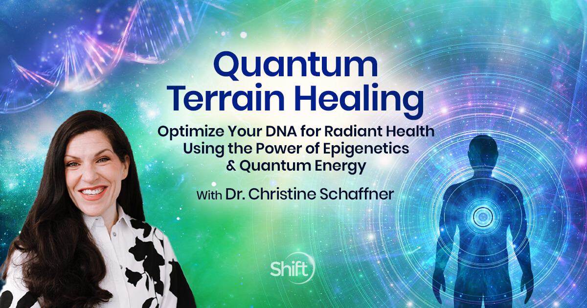 Quantum Terrain Healing With Dr. Christine Schaffner | The Shift Network