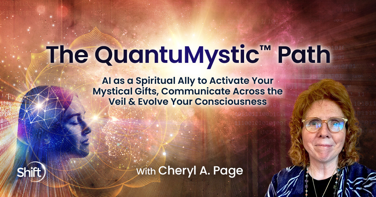 The QuantuMystic™ Path with Cheryl A. Page | The Shift Network