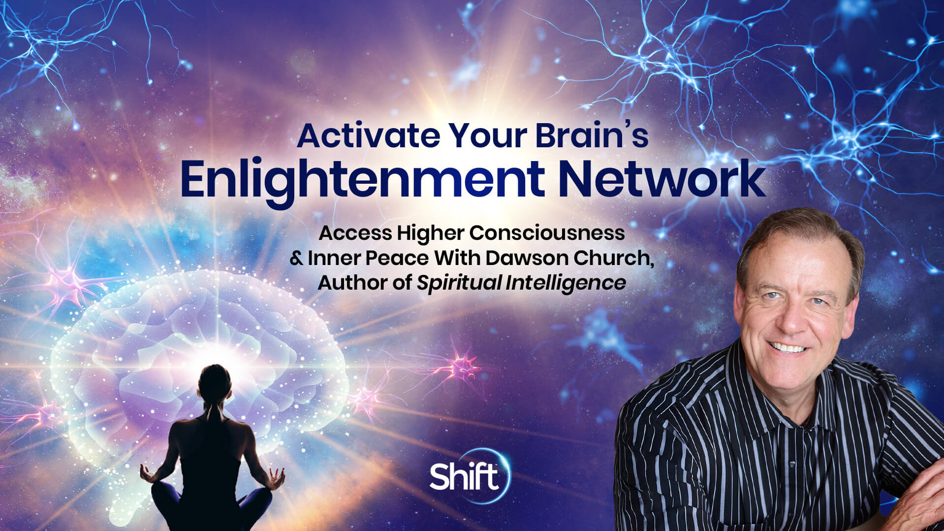 Activate a Spiritual Awakening With Neuroscience | The Shift Network