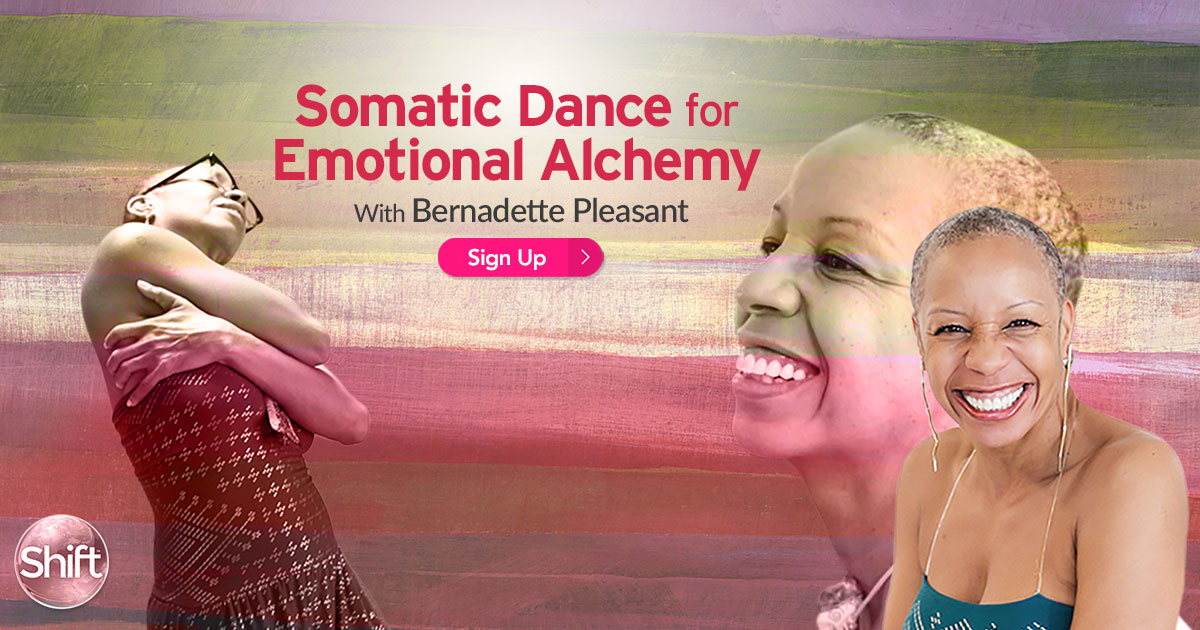 Somatic Dance for Emotional Alchemy with Bernadette Pleasant | The ...