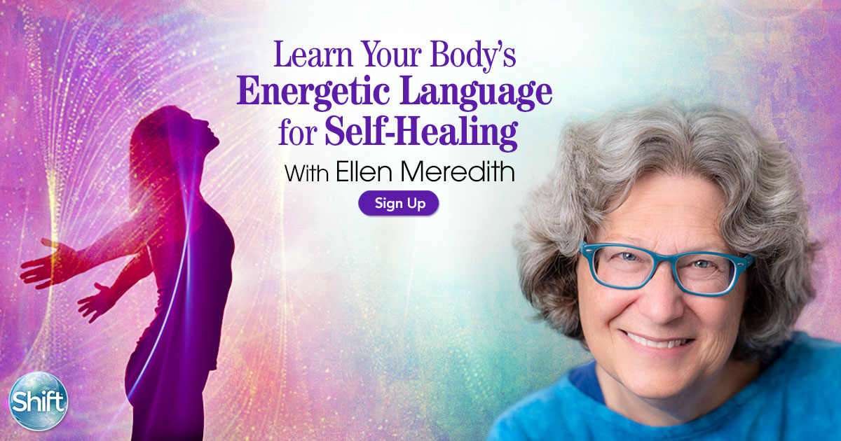 Learn Your Body's Energetic Language for Self-Healing | The Shift Network