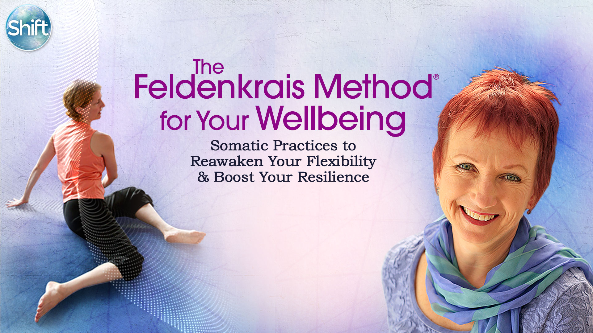 The Feldenkrais Method' for Your Wellbeing | The Shift Network