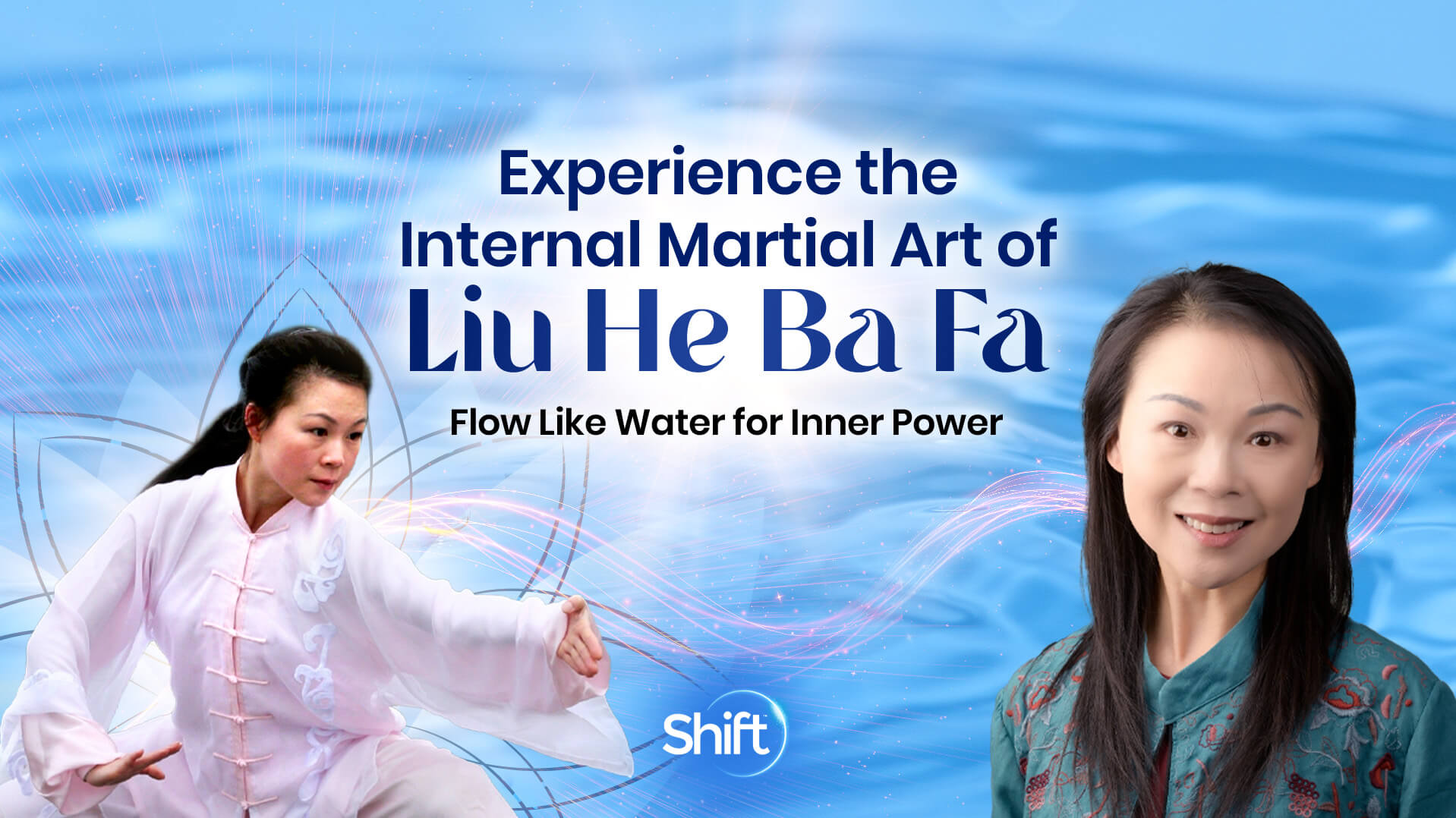 Experience the Internal Martial Art of Liu He Ba Fa | The Shift Network