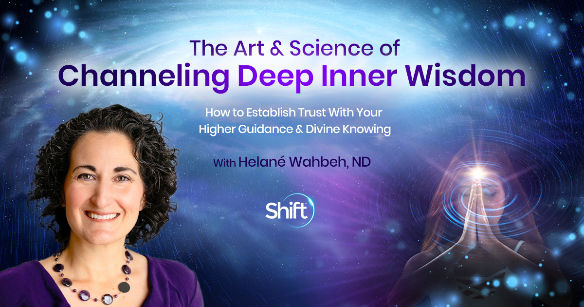 The Art & Science of Channeling Deep Inner Wisdom with Helané Wahbeh ...