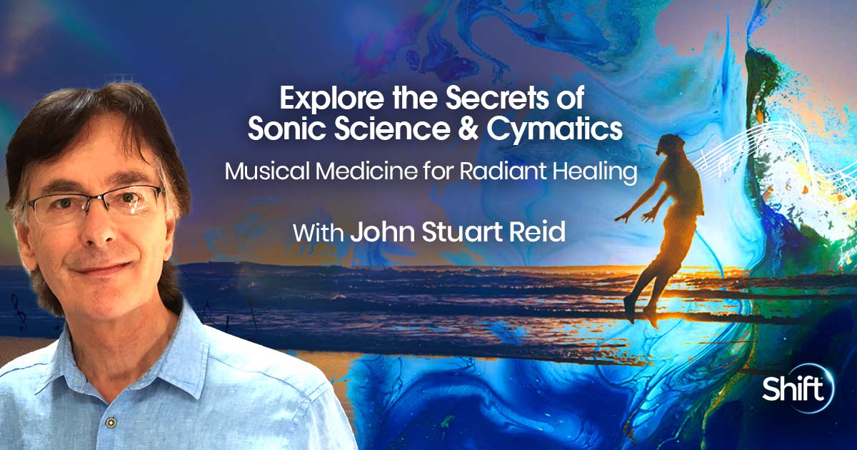 Explore the Secrets of Sonic Science & Cymatics with John Stuart Reid ...
