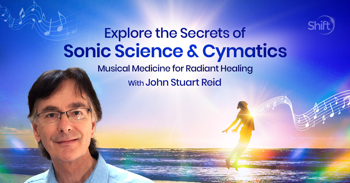 Explore the Secrets of Sonic Science & Cymatics with John Stuart Reid ...