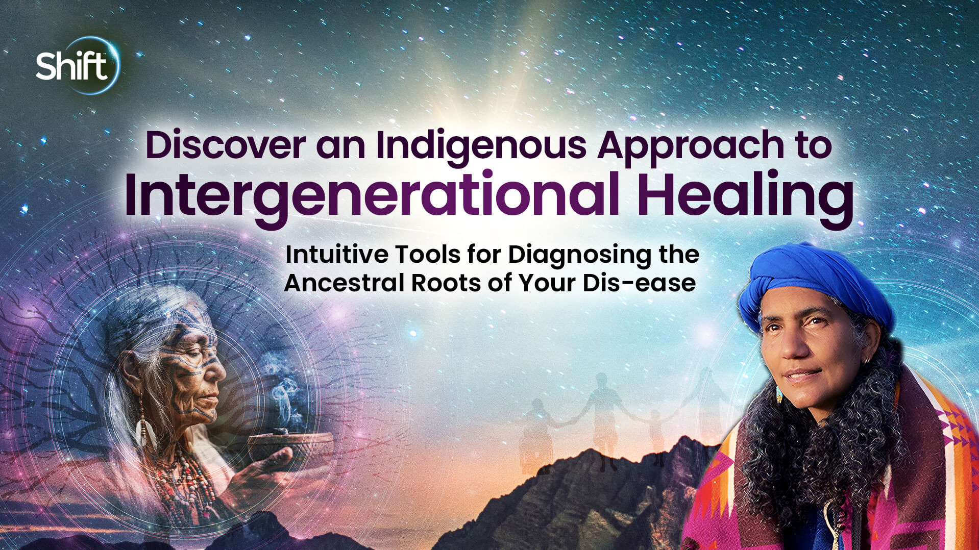 Discover An Indigenous Approach to Intergenerational Healing | The Shift Network