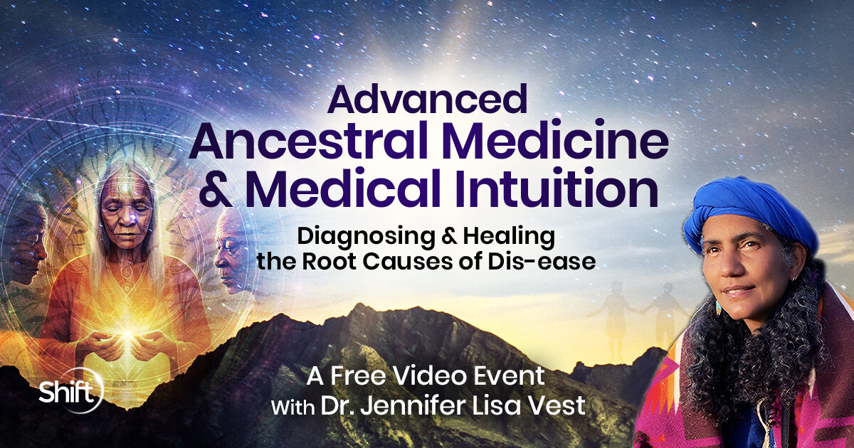 Advanced Ancestral Medicine & Medical Intuition With Jennifer Lisa Vest ...