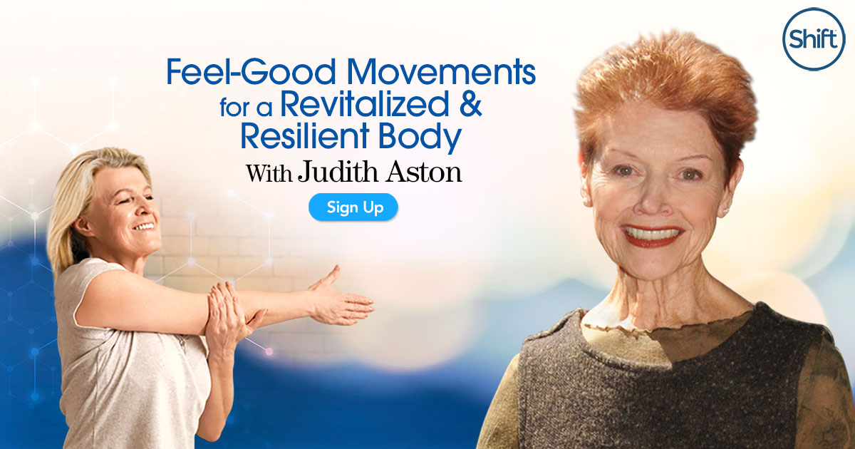 Feel-Good Movements for a Revitalized & Resilient Body | The Shift Network