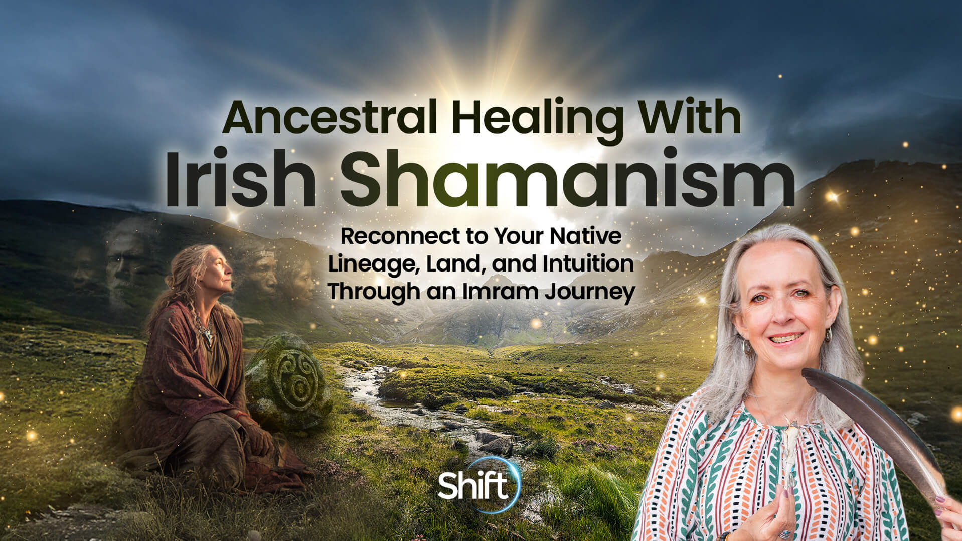 Ancestral Healing With Irish Shamanism | The Shift Network
