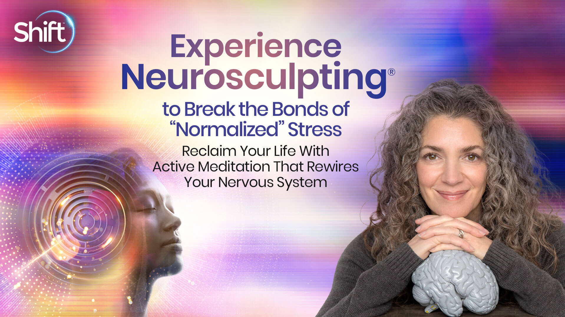 Experience Neurosculpting® to Break the Bonds of “Normalized” Stress ...