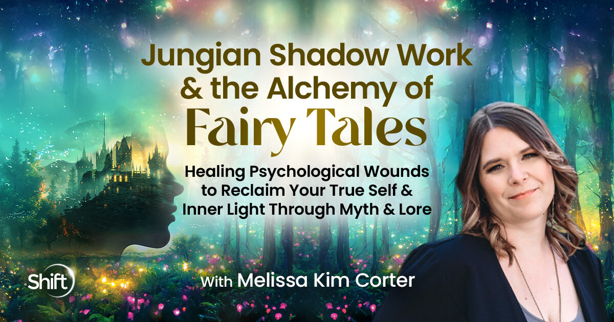 Jungian Shadow Work & the Alchemy of Fairy Tales With Depth Psychologist & Author Melissa Kim ...