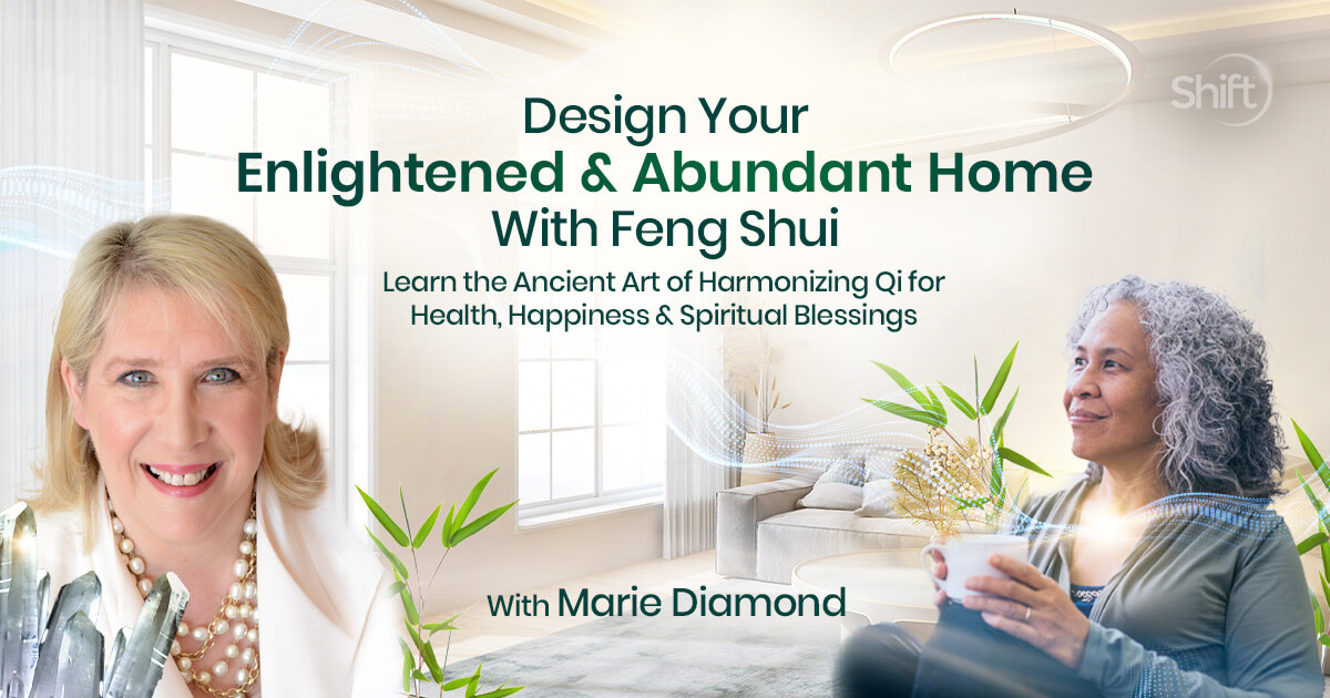 Design Your Enlightened & Abundant Home With Feng Shui with Marie ...