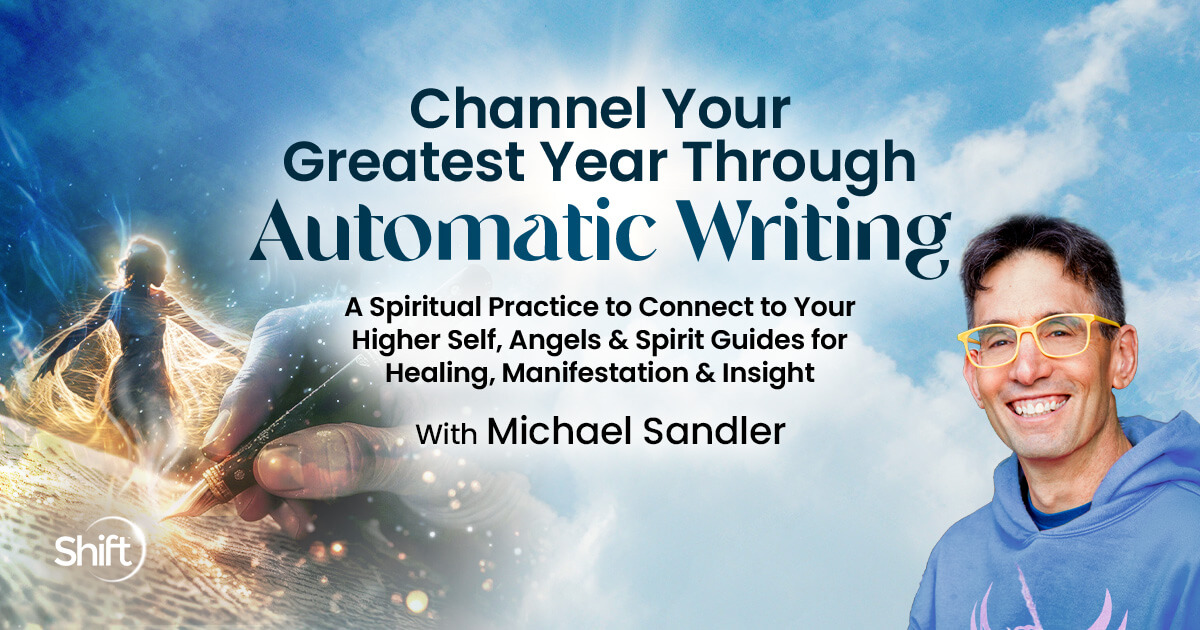Channel Your Greatest Year Through Automatic Writing With Michael ...