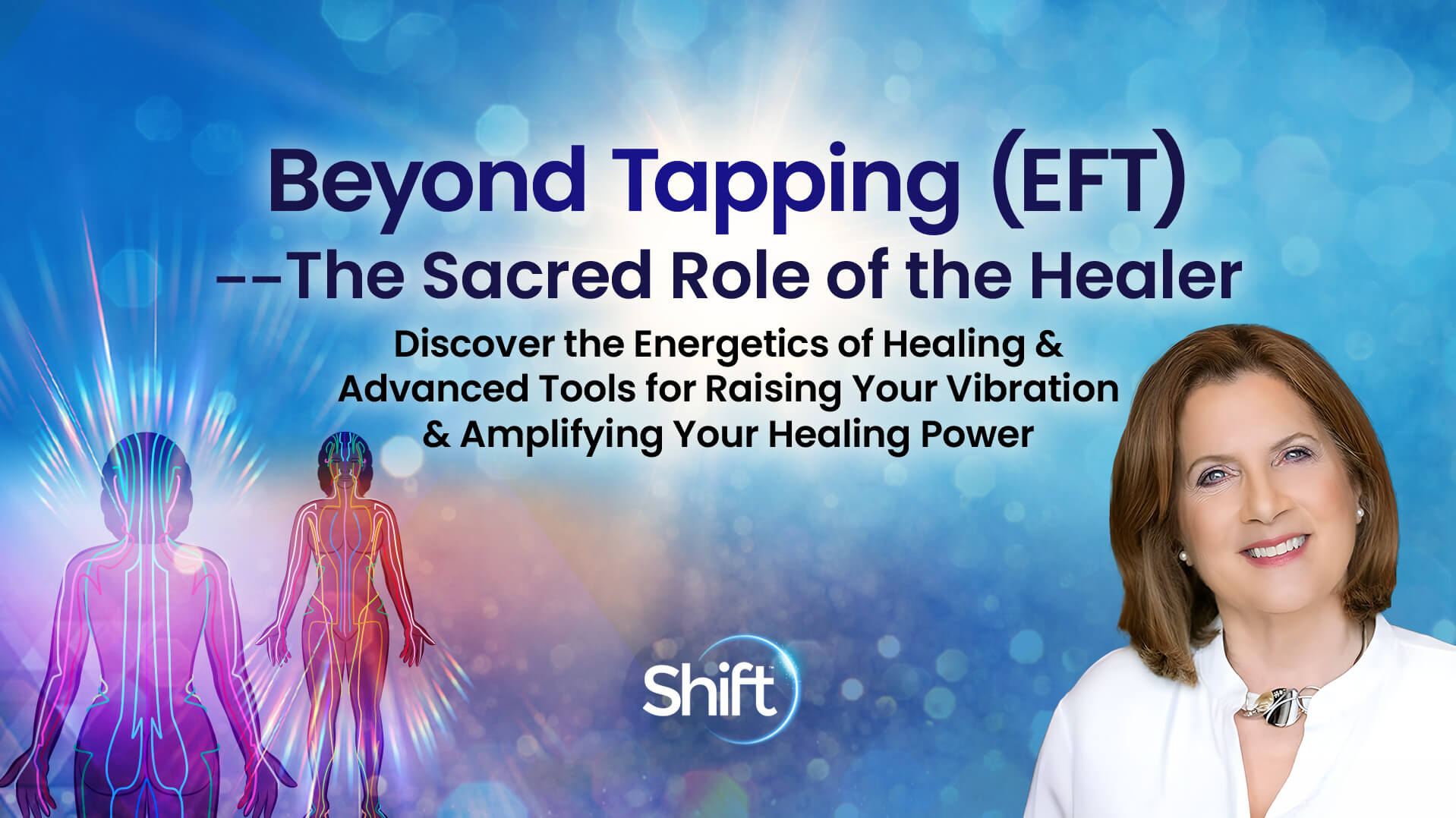 Beyond Tapping (EFT) –– The Sacred Role of the Healer | The Shift Network