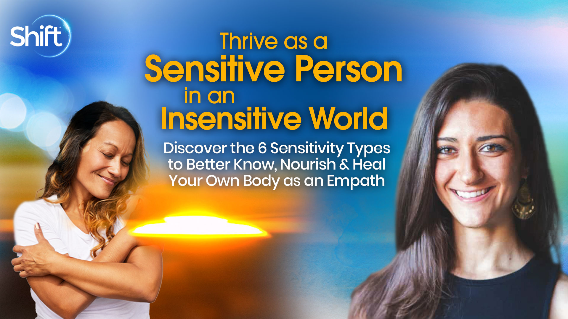 Thrive as a Sensitive Person In an Insensitive World | The Shift Network