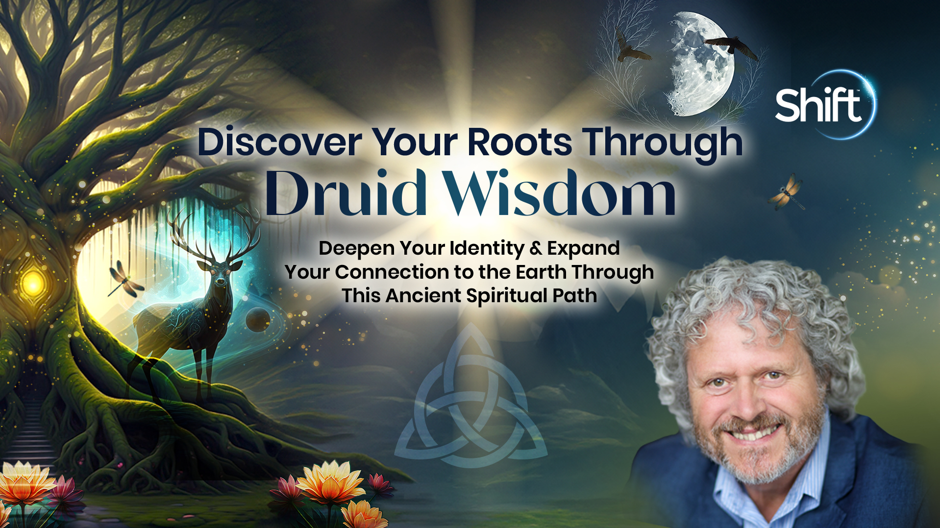 Discover Your Roots Through Druid Wisdom | The Shift Network