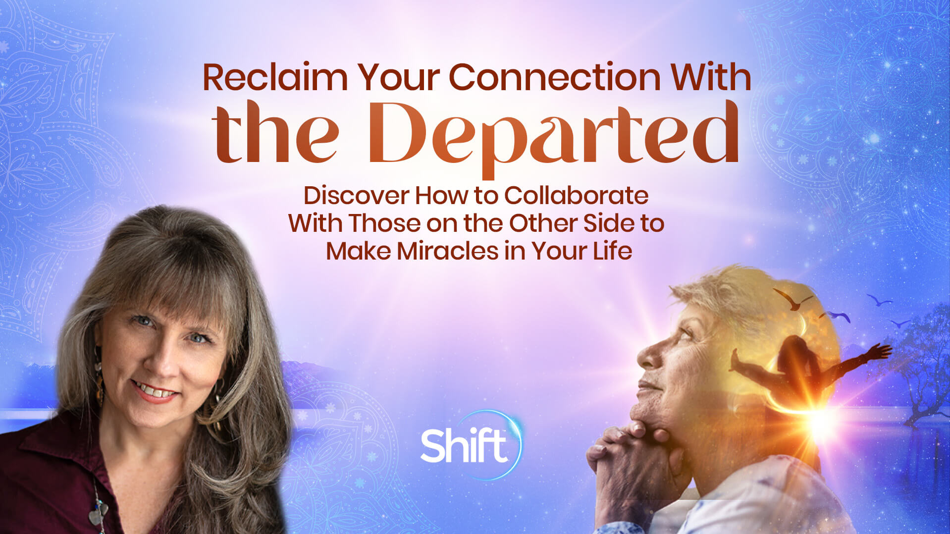 Reclaim Your Connection With the Departed | The Shift Network
