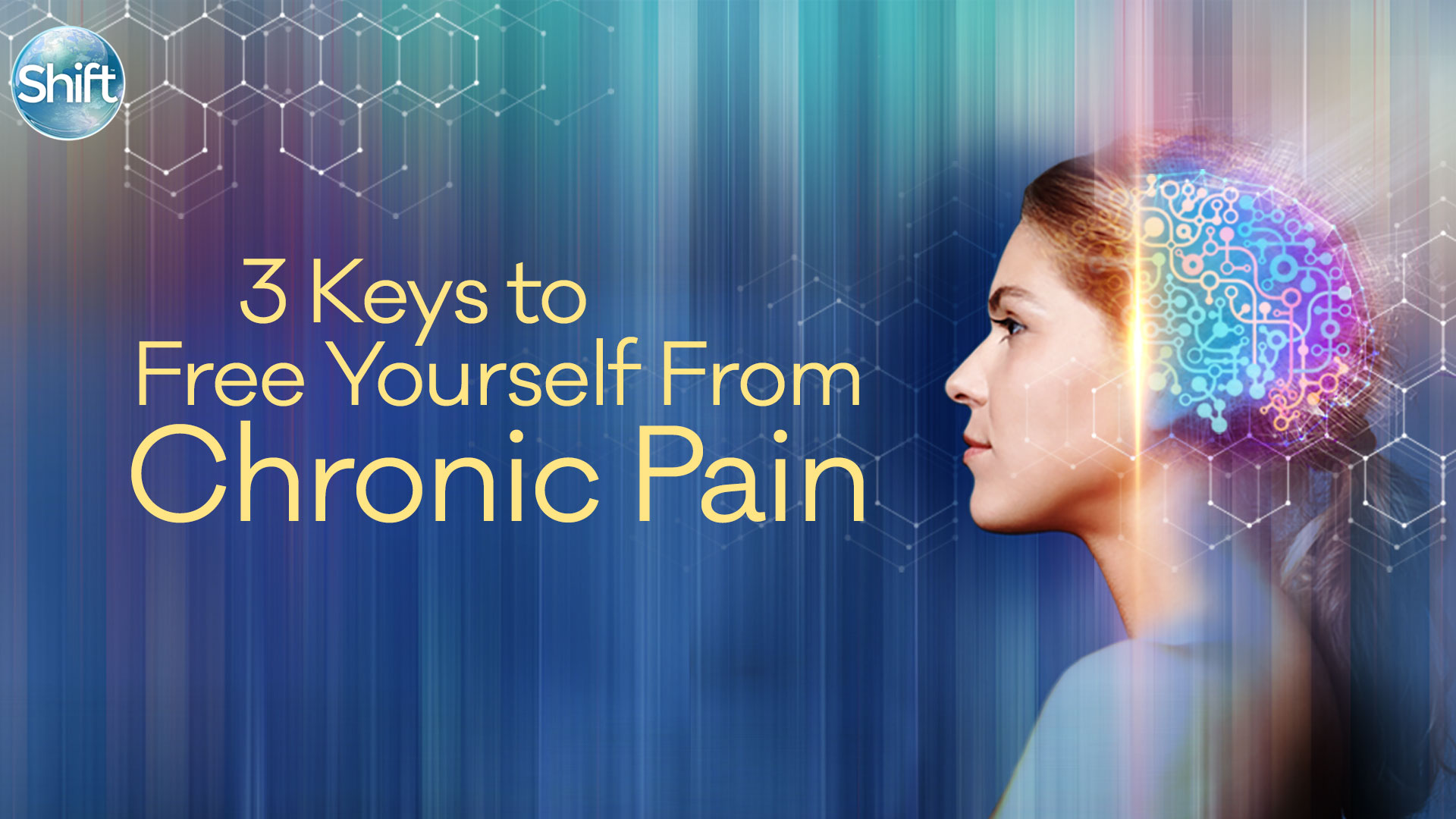 3 Keys to Free Yourself From Chronic Pain | The Shift Network