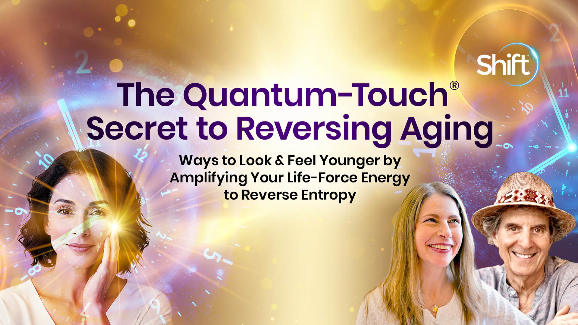 The Quantum-Touch® Secret to Reversing Aging | The Shift Network