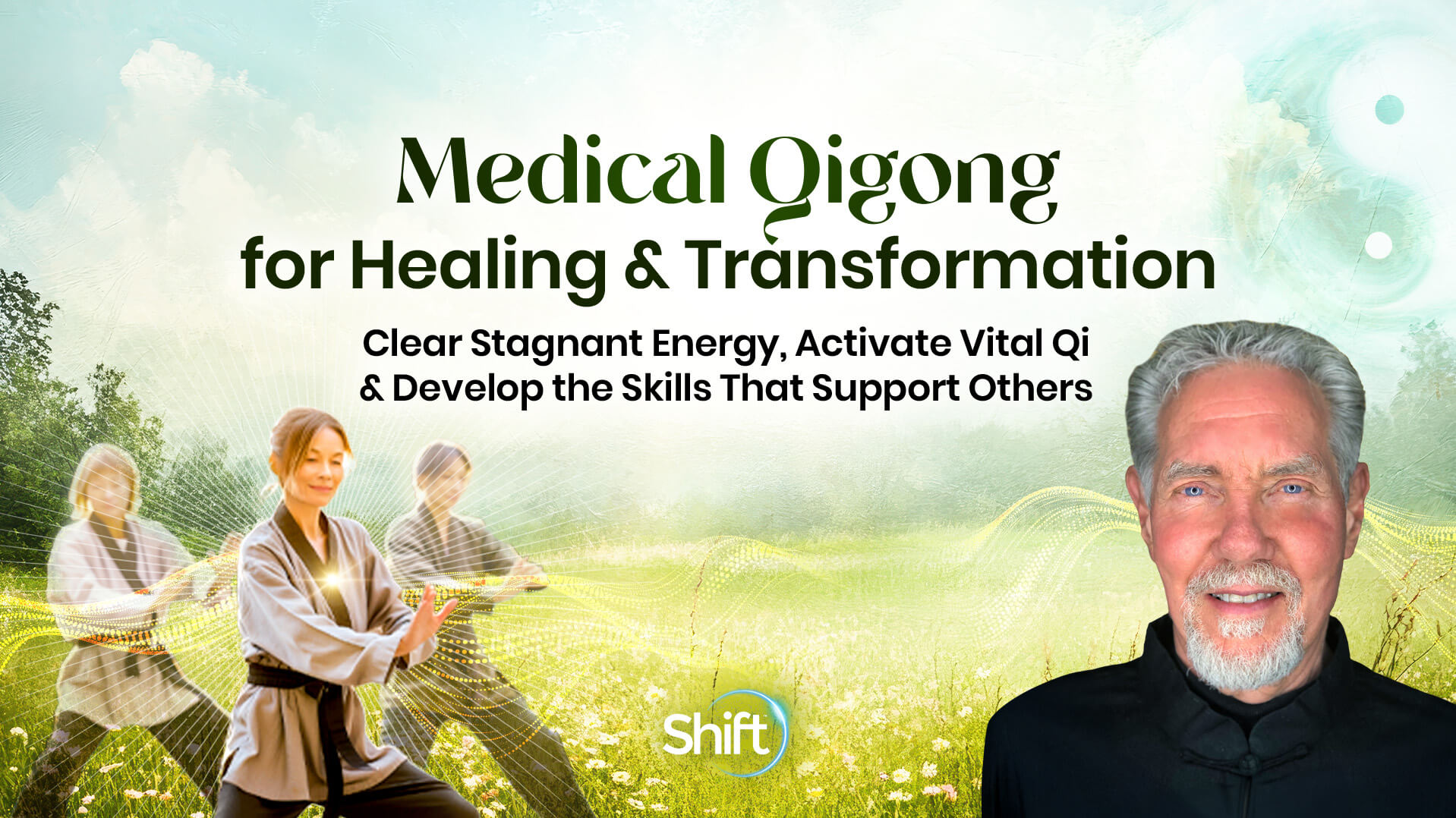 Medical Qigong for Healing & Transformation | The Shift Network