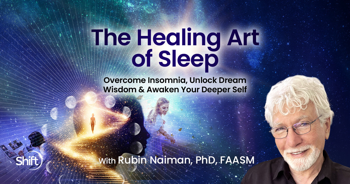 The Healing Art of Sleep With Rubin Naiman | The Shift Network