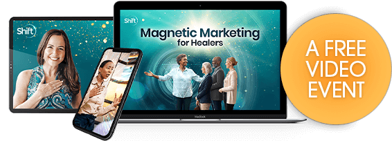 Magnetic Marketing for Healers | The Shift Network