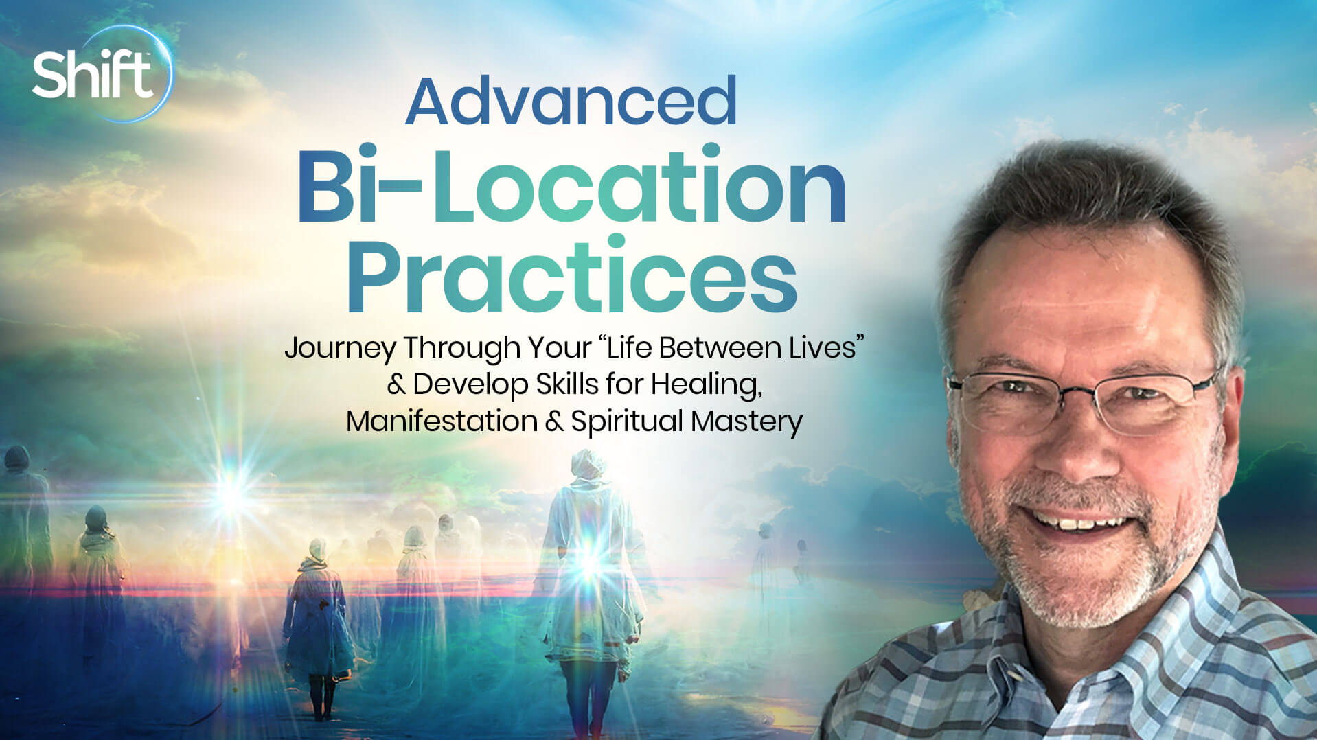 Advanced Bi-Location Practices With Scott M. Taylor, EdD | The Shift Network