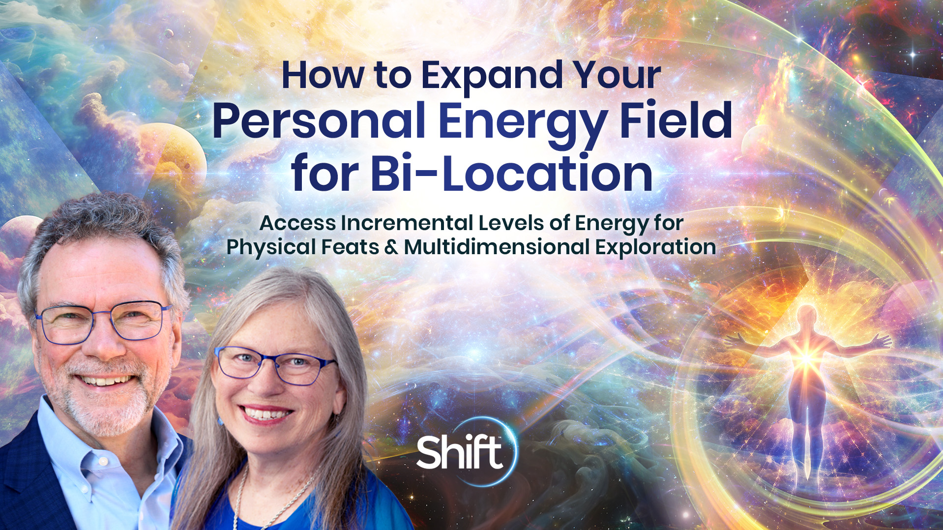 How to Expand Your Personal Energy Field for Bi-Location | The Shift ...