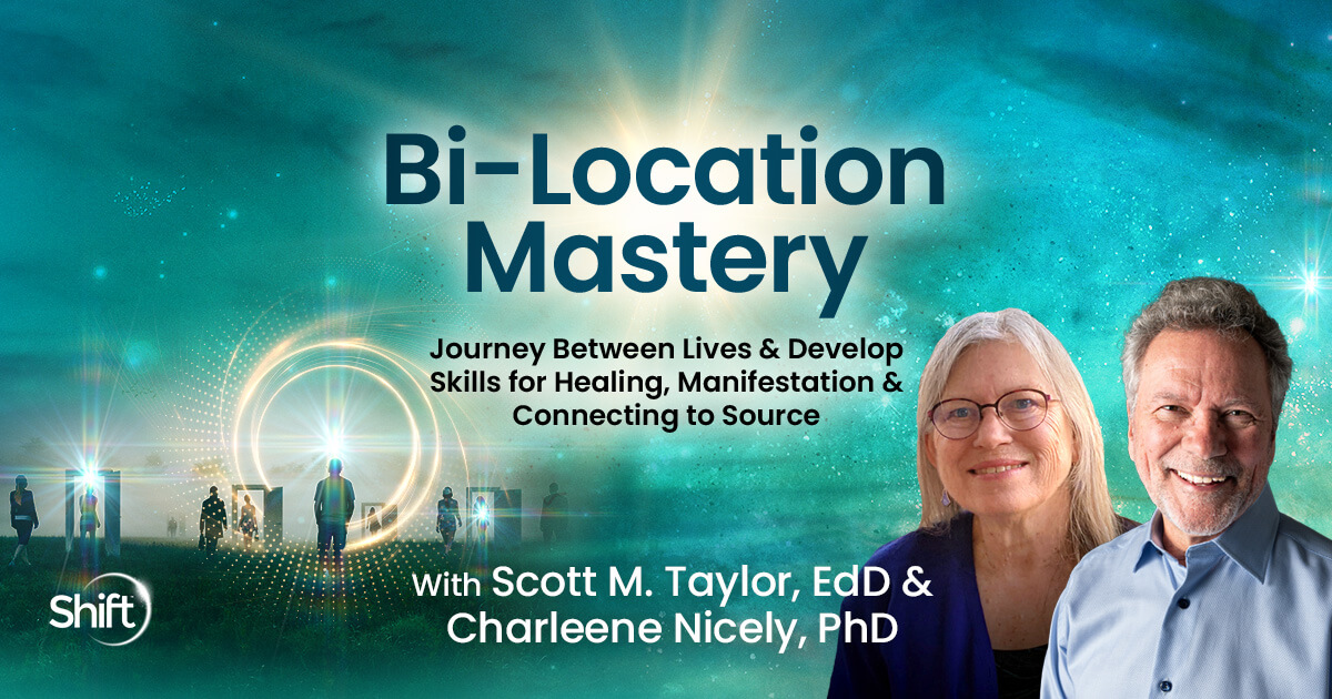 Bi-Location Mastery With Scott M. Taylor and Charleene Nicely | The ...