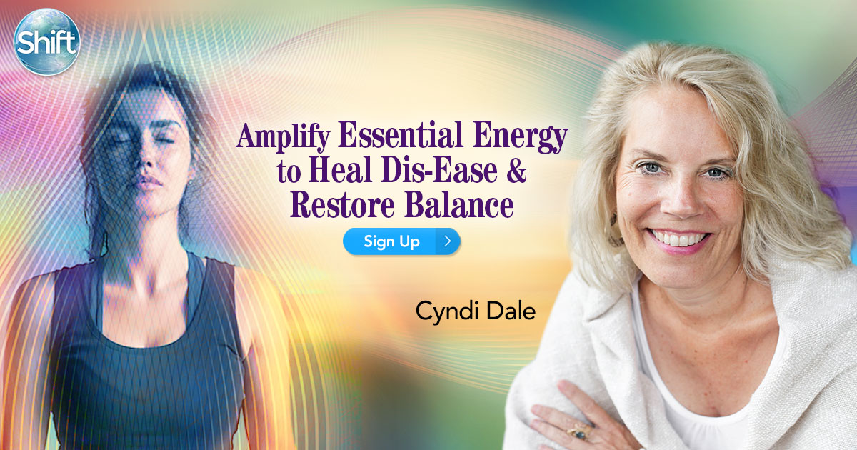 Amplify Essential Energy to Heal Dis-Ease & Restore Balance with Cyndi ...
