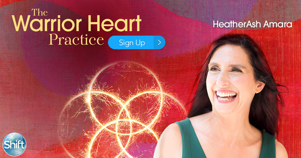 The Warrior Heart Practice With HeatherAsh Amara | The Shift Network