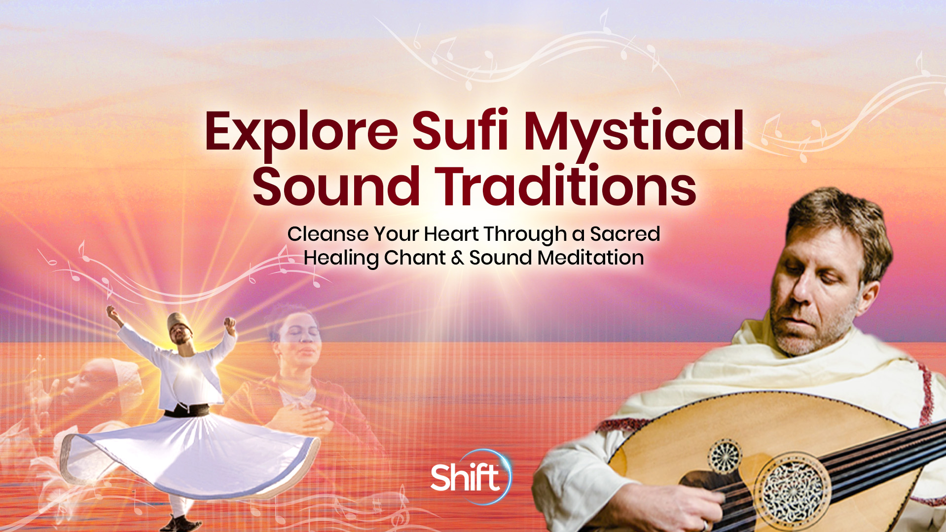 Explore Sufi Mystical Sound Traditions | The Shift Network