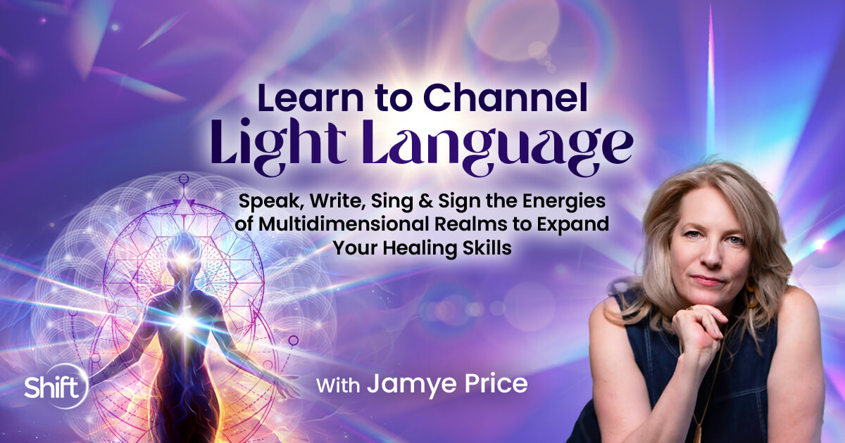 Learn to Channel Light Language with Jamye Price | The Shift Network