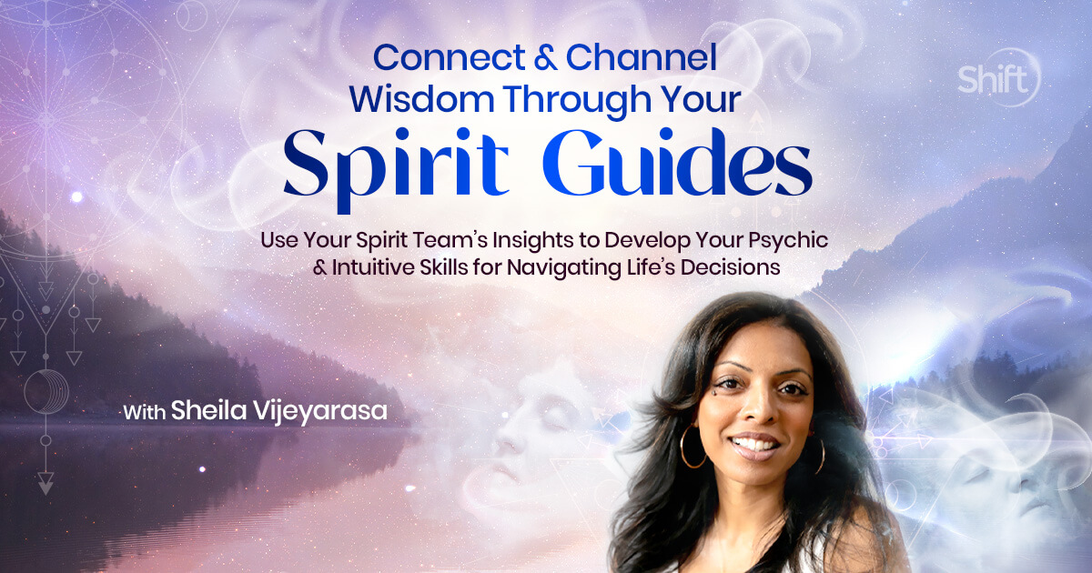 Connect & Channel Wisdom Through Your Spirit Guides With Sheila ...