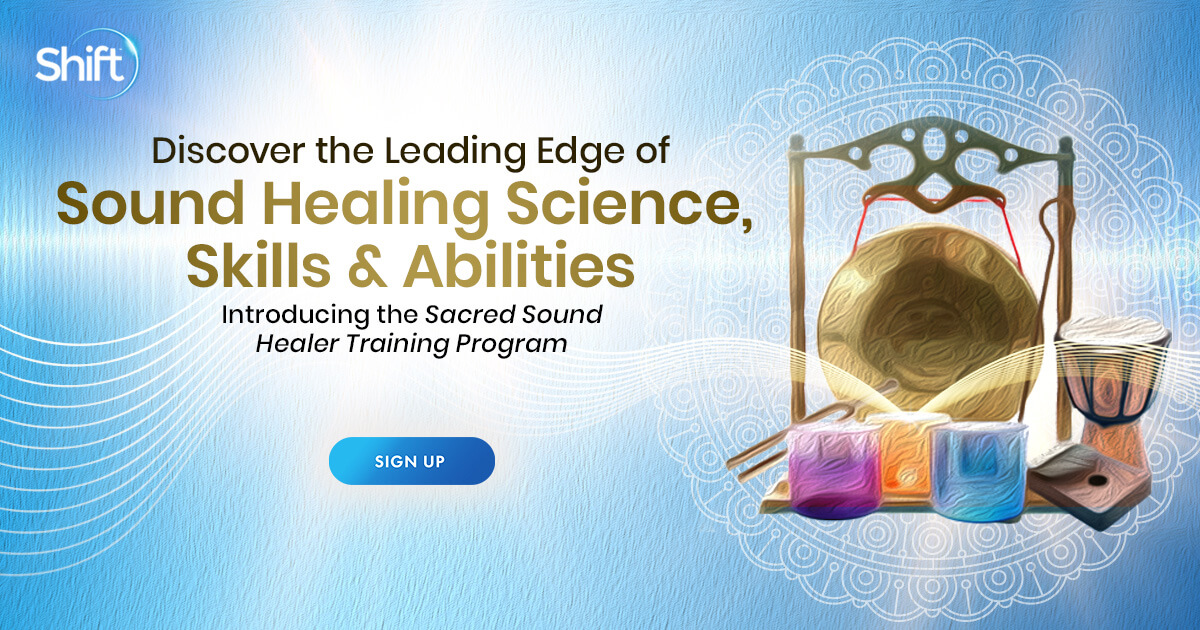 Explore the Sacred Sound Healer Training Program | The Shift Network