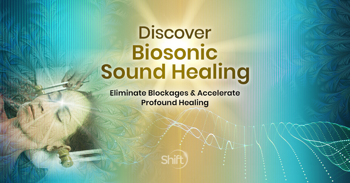 Discover Biosonic Sound Healing | The Shift Network
